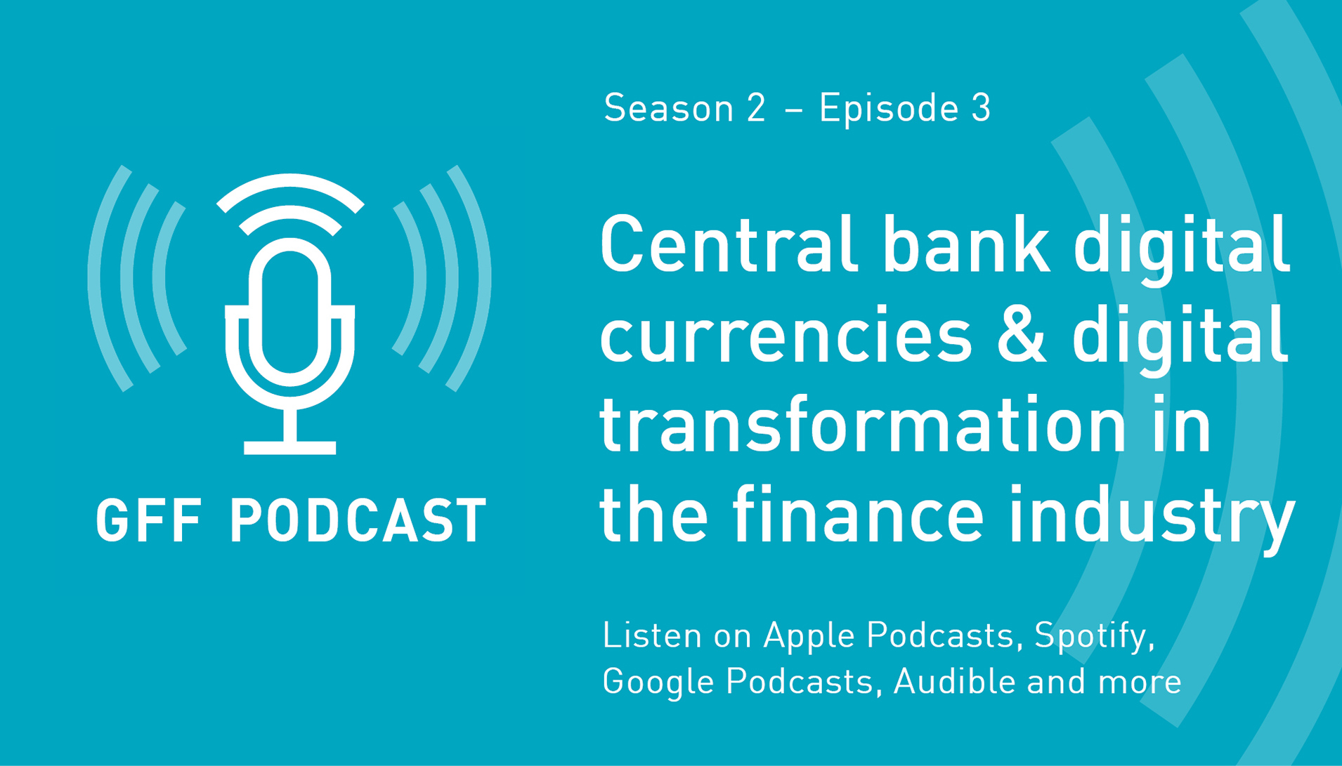 GFF Podcast episode 3: Central bank digital currencies & digital ...